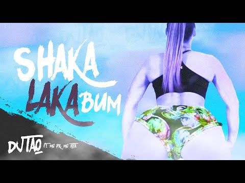 Shaka Laka Bum - DJ Tao ft. MC PR, MC Tota