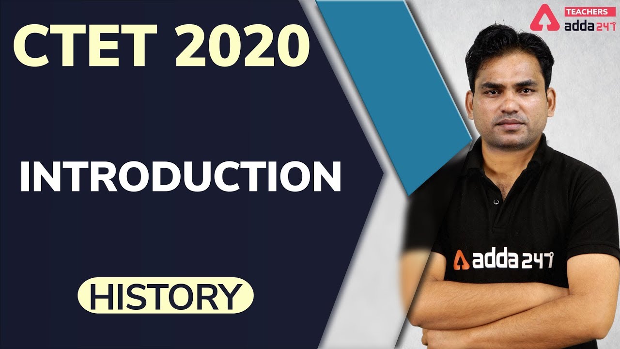 CTET | Introduction | History Preparation for CTET 2020 - Teachers Adda ...