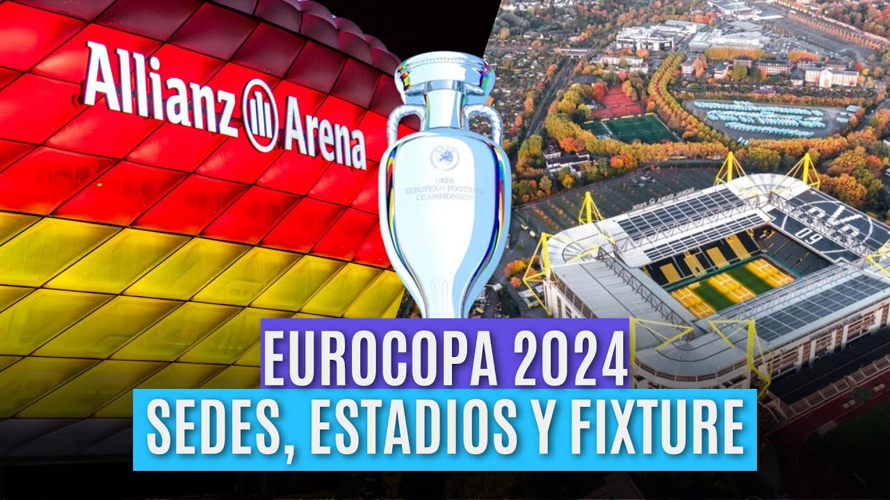 EUROCOPA 2024: SEDES, ESTADIOS Y FIXTURE COMPLETO - YouTube