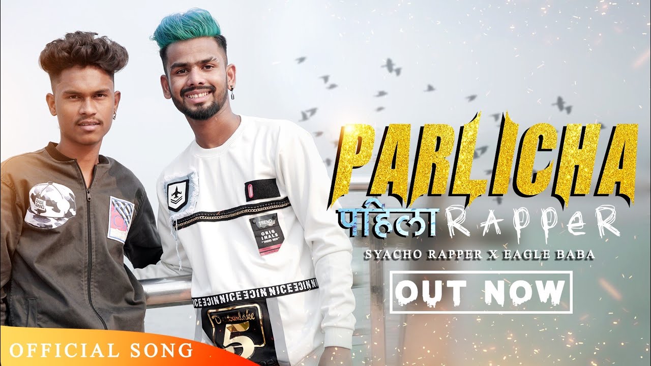 Parlicha Pahila Rapper | Syacho Rapper X Eagle Baba | Prod. by Karan S ...