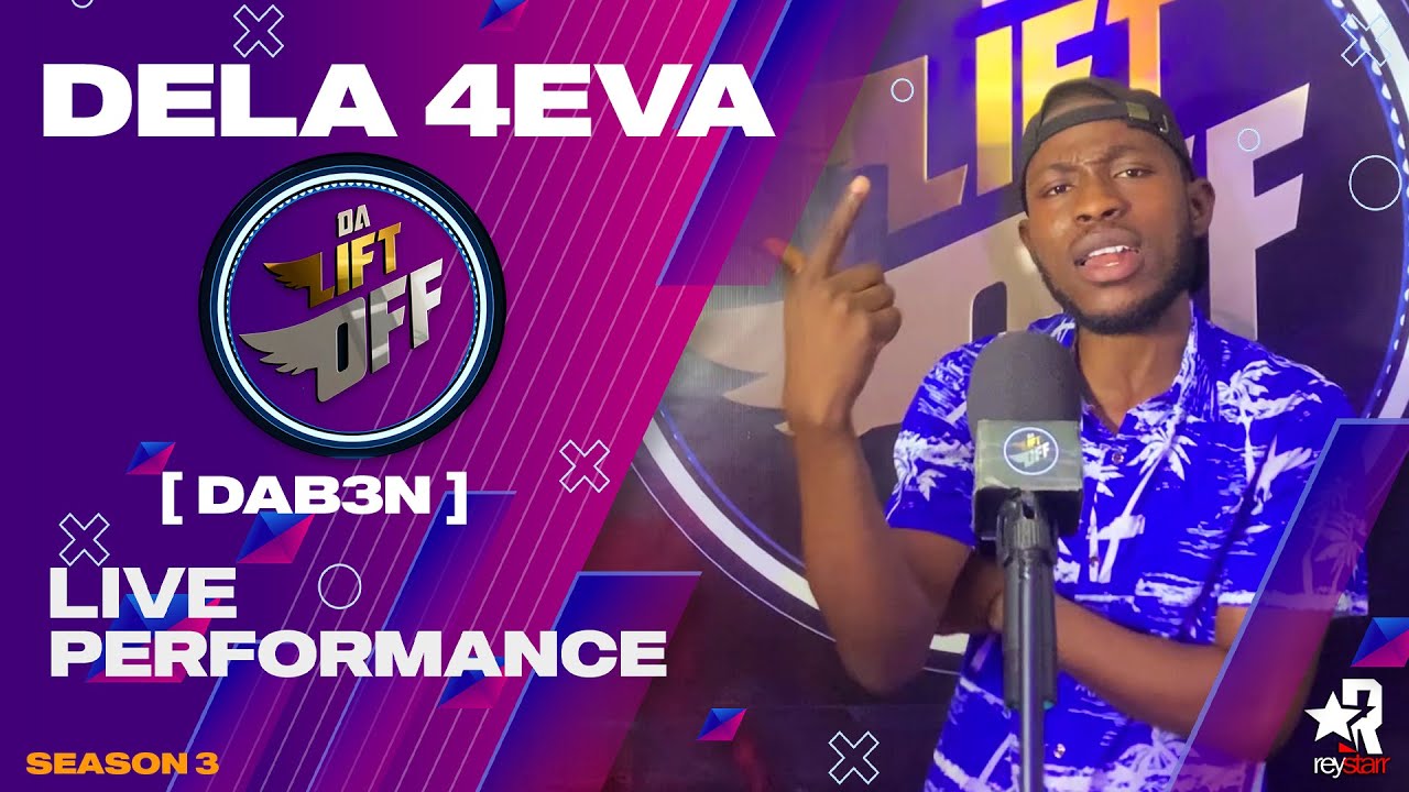 Dela 4eva - Dab3n | DA LIFT OFF SHOW | Reystarr XL - YouTube