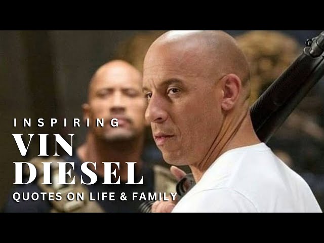 Vin Diesel Quotes About Love