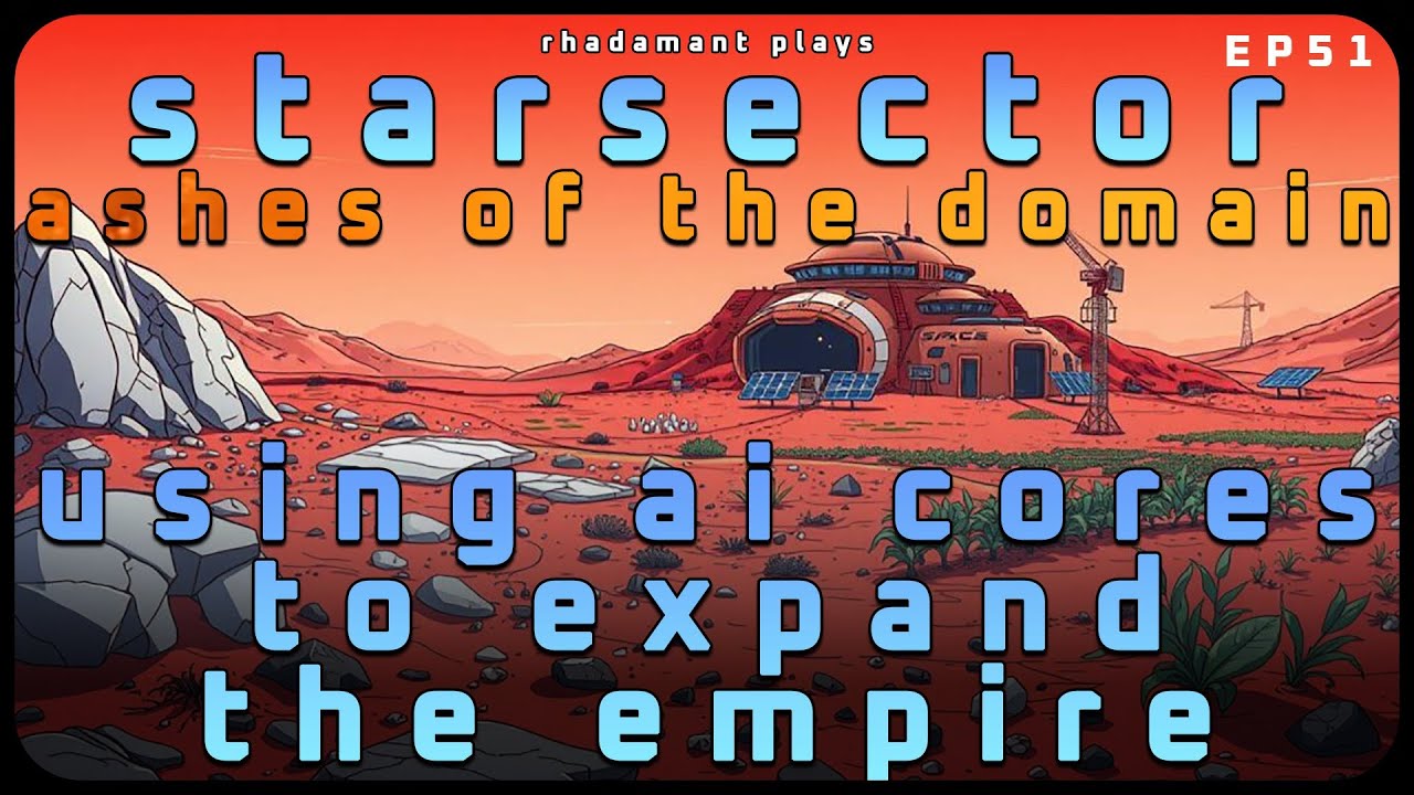 Using AI Cores to Expand the Empire in Starsector - Ashes of the Domain ...