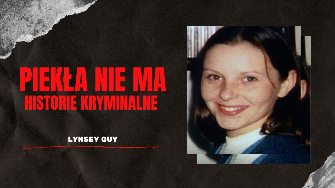Sprawa Lynsey Quy | Uśmiechnięty zabójca - YouTube