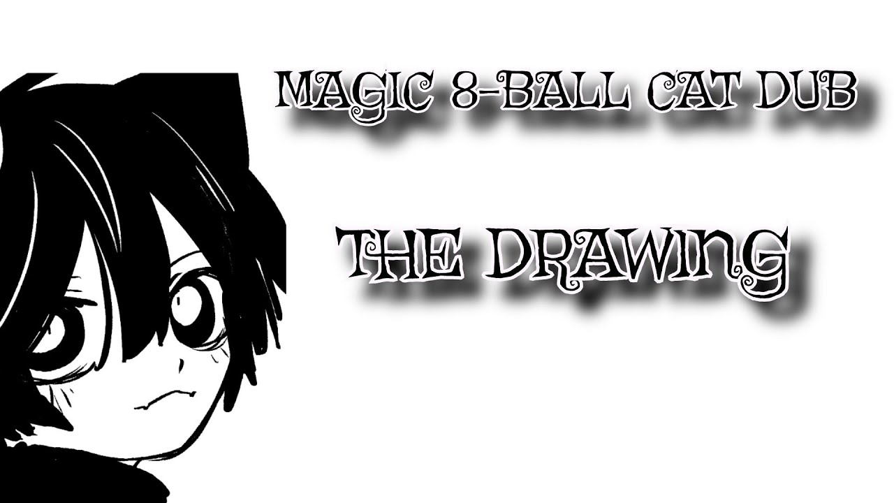 Magic 8 Ball Cat Webtoon Dub: The Drawing - YouTube