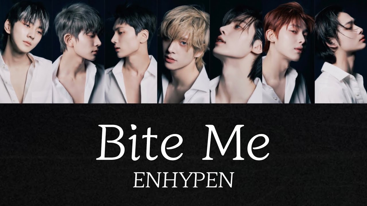 【歌割り・和訳】ENHYPEN (엔하이픈) - Bite Me - YouTube