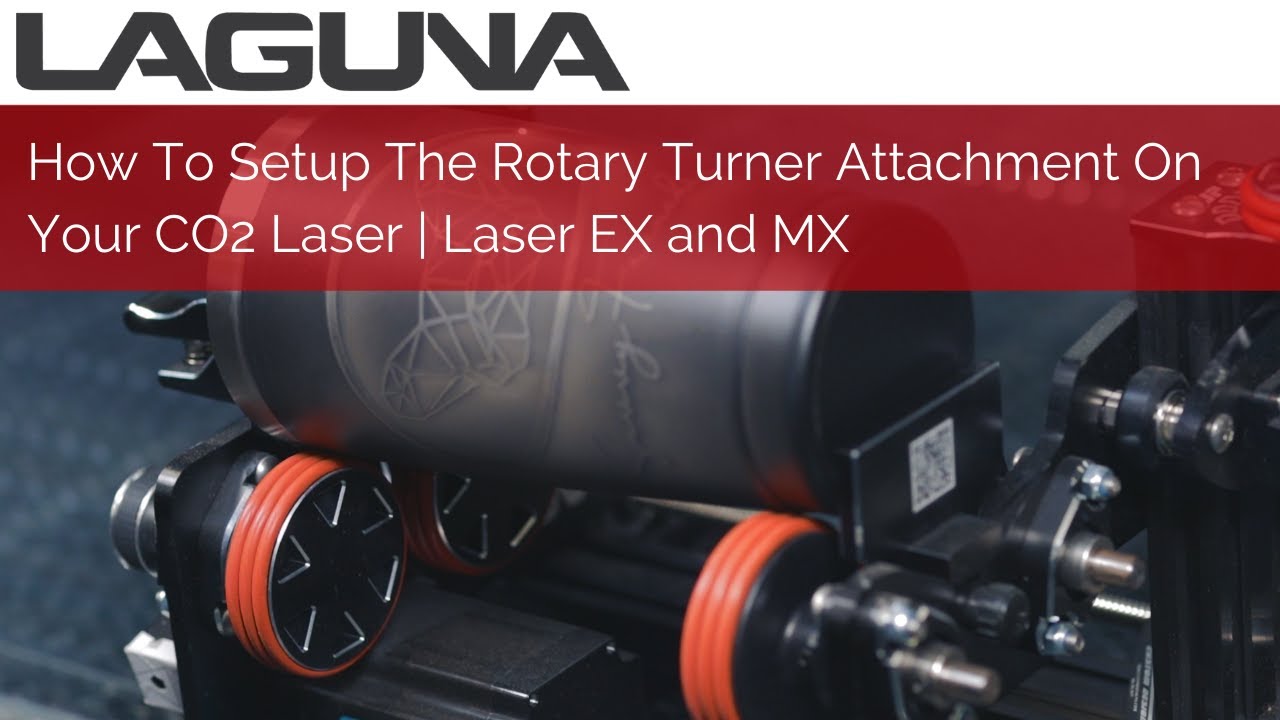 How To Setup The Laguna RotoBoss Rotary Turner Attachment On Your CO2 ...