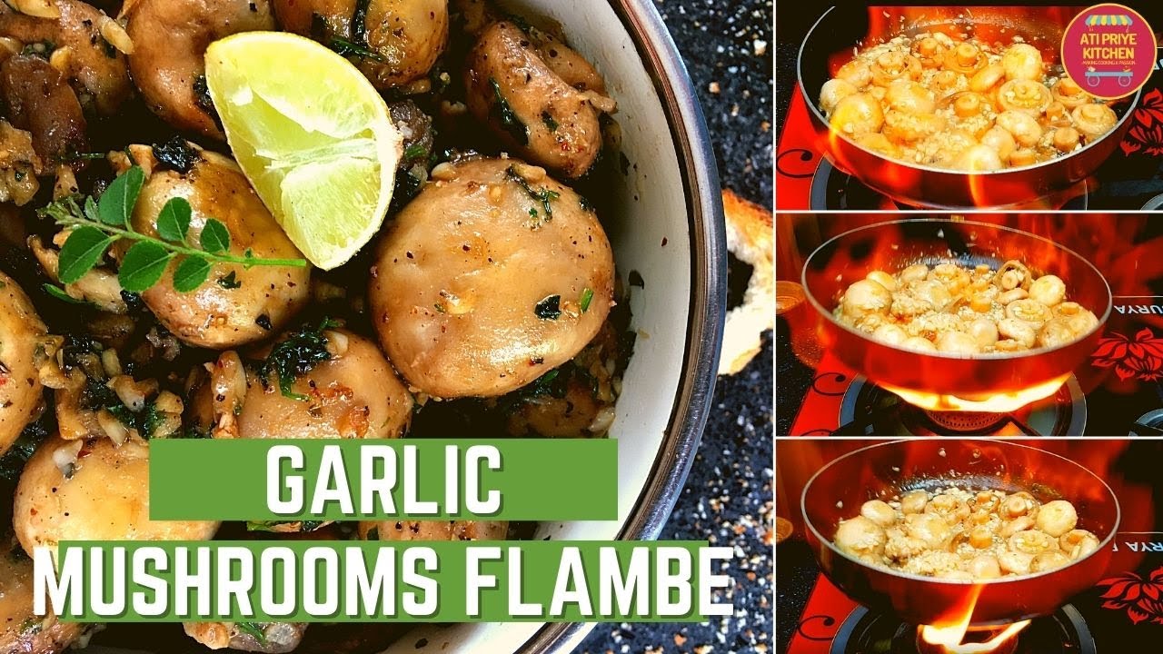 Garlic Mushroom Flambe | Flaming flamboyant cooking | Quick Starter ...