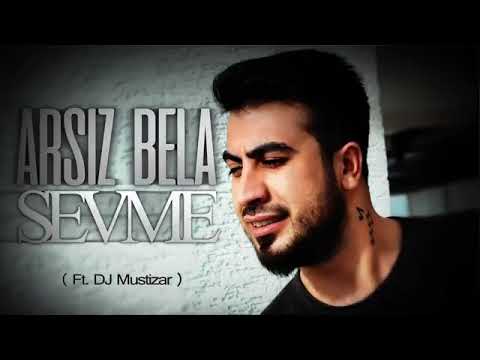 Arsız bela sevme