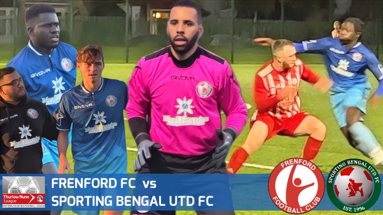 FRENFORD FC vs SPORTING BENGAL | THURLOW NUNN LEAGUE - YouTube