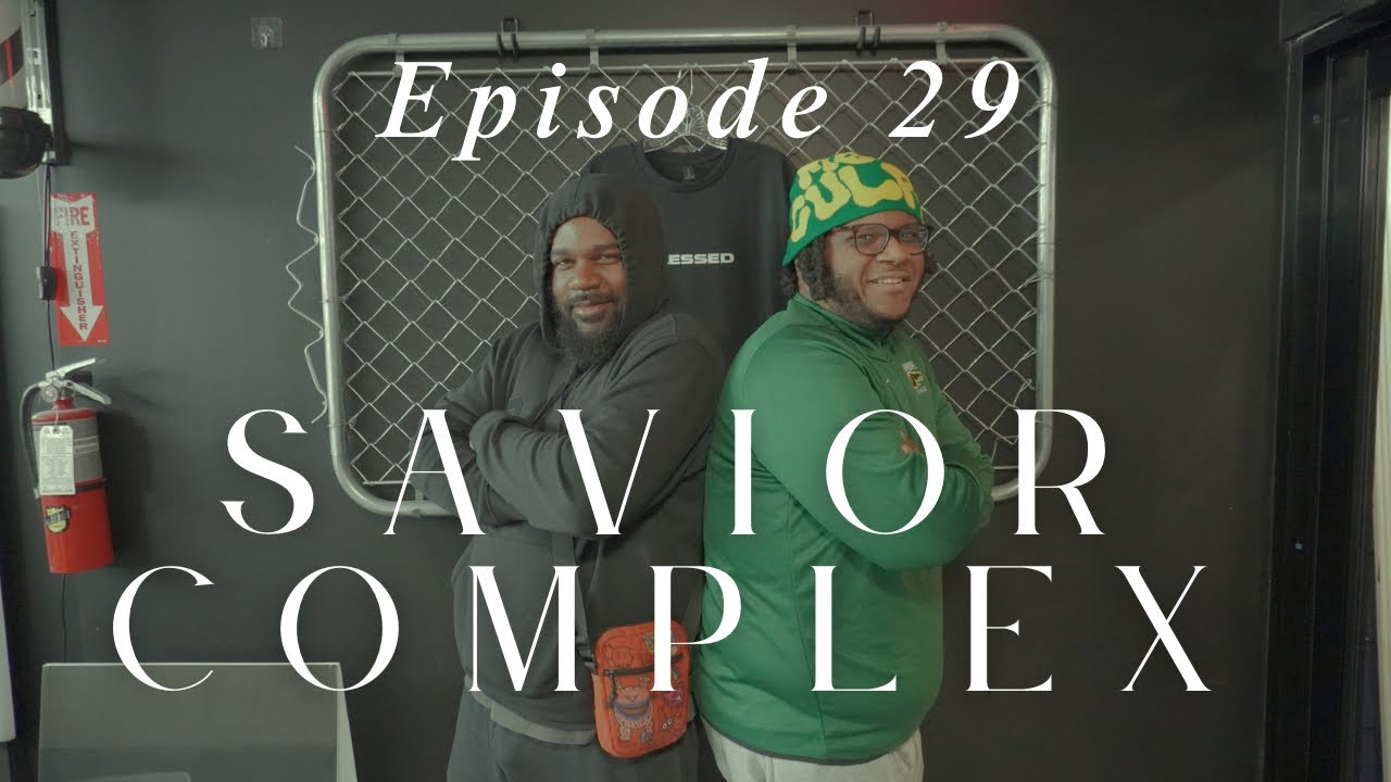 Episode 29: Breaking Free from the Savior Complex ! - YouTube