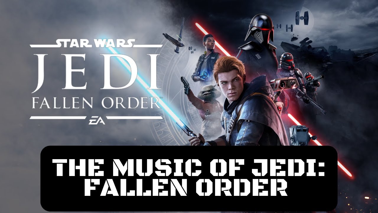 Star Wars Jedi: Fallen Order - The Music of Jedi: Fallen Order - YouTube