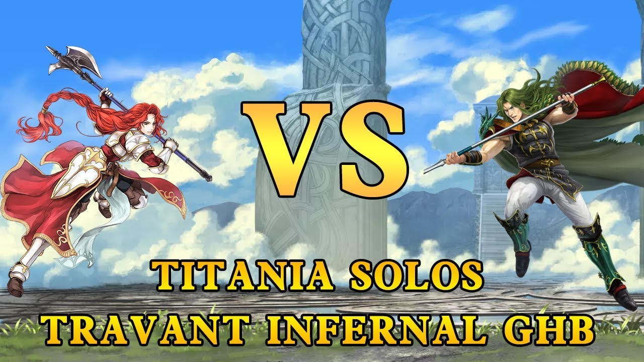 Fire Emblem Heroes - Titania vs Travant Infernal GHB (True Solo) - YouTube