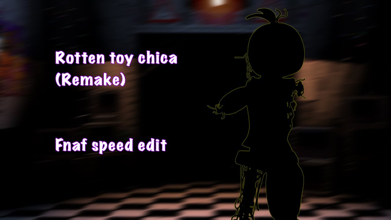 [FNAF | Speed edit] rotten toy chica (remake) - YouTube