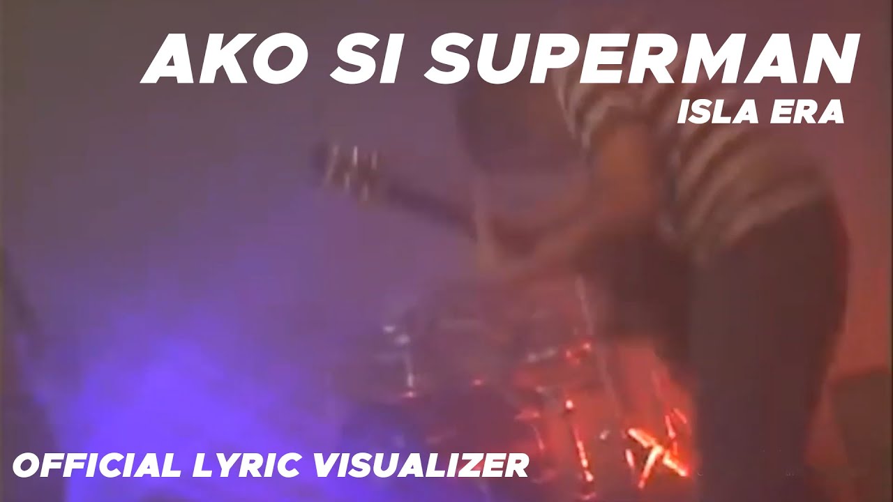 Isla Era - Ako Si Superman (Official Lyric Visualizer) - YouTube