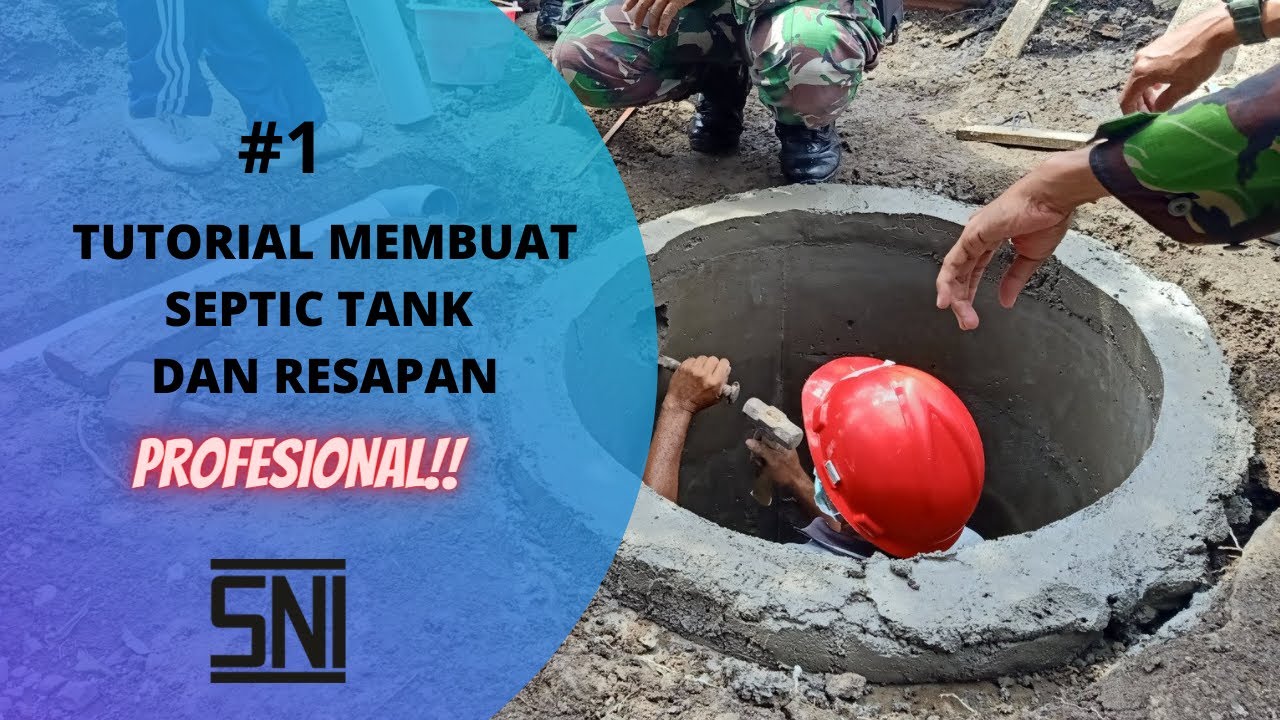 Tahapan Pembuatan Septic Tank dan Sumur Resapan yang Baik & Benar ...