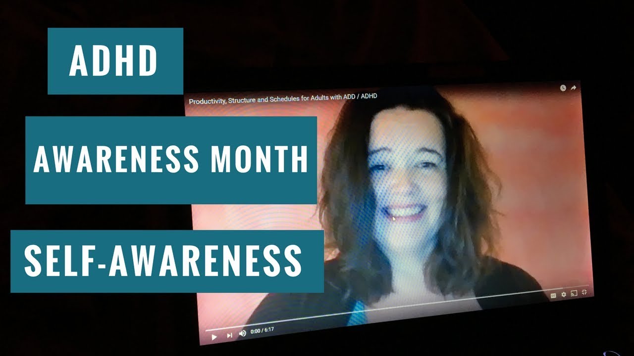 ADHD Awareness Month and Self-Awareness - YouTube