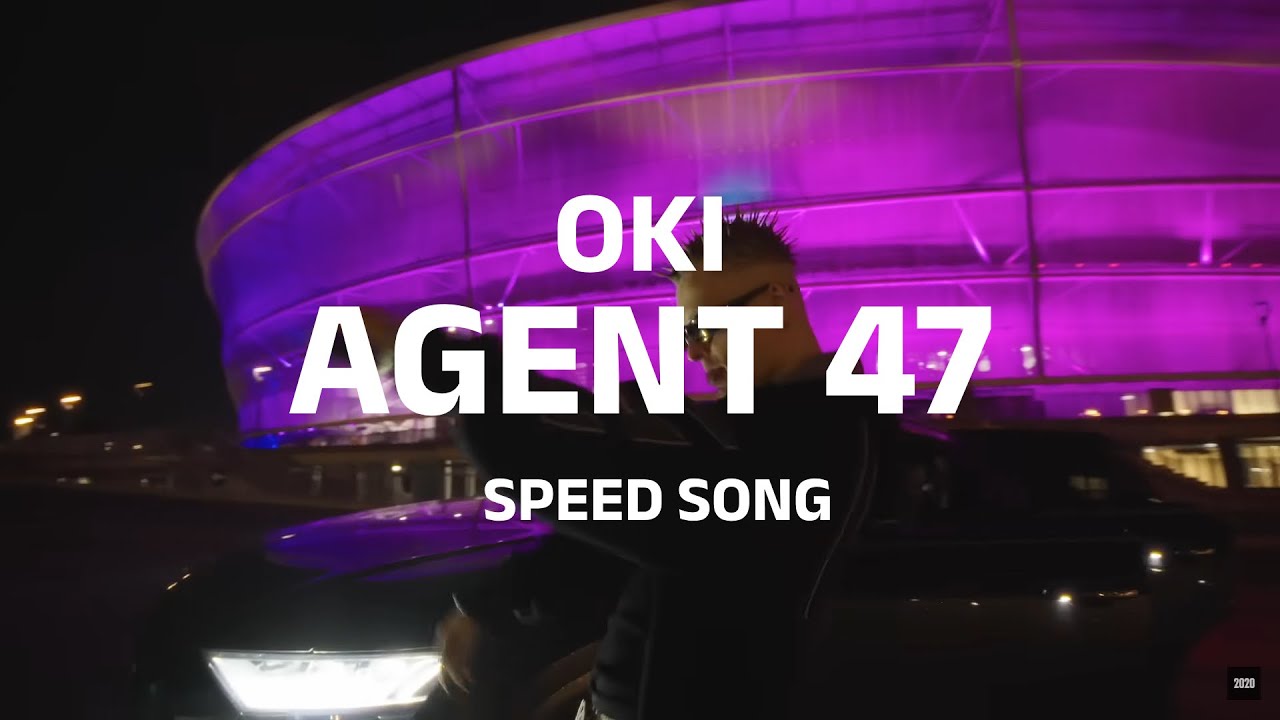 OKI - AGENT 47 SPEED SONG - YouTube