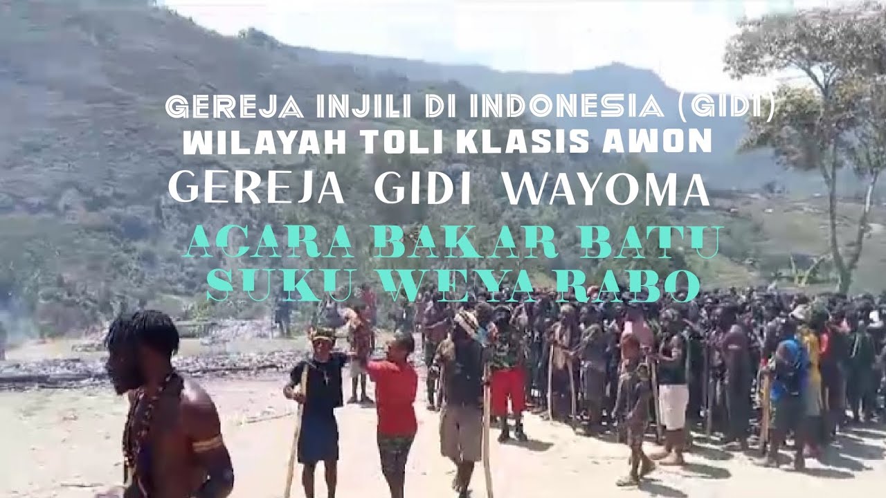 BAKAR BATU || JEMAAT WAYOMA KLASIS AWON WILAYAH TOLI || WAKUWO || - YouTube