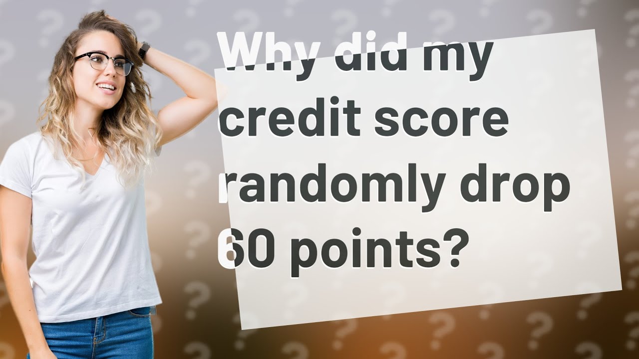 Why did my credit score randomly drop 60 points? - YouTube