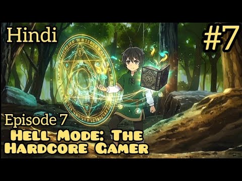Hell Mode: The Hardcore Gamer Episode 7 in hindi | A boy reincarnated in game world with power 