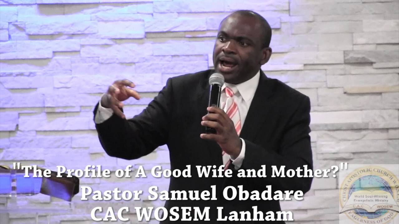 The Profile of A Good Wife and Mother Part 1 - Pastor Samuel Obadare ...