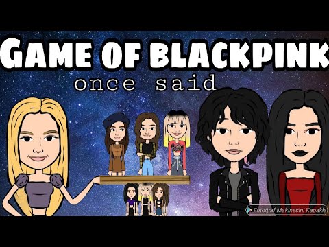 Game of Blackpink「Once said」