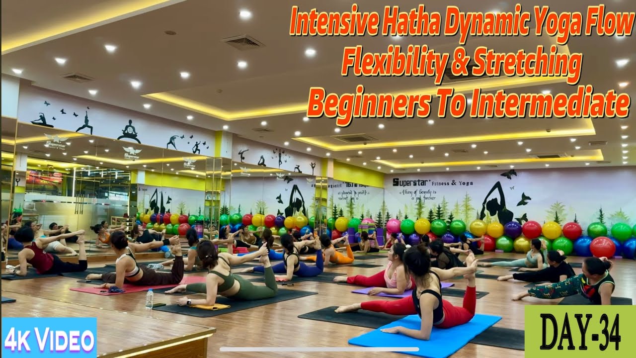 DAY-34 Intensive Hatha Dynamic Yoga Flow Flexibility & Stretching ...