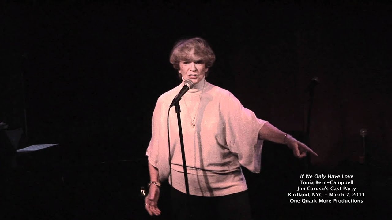 If We Only Have Love - Tonia Bern-Campbell - Jim Caruso's Cast Party ...