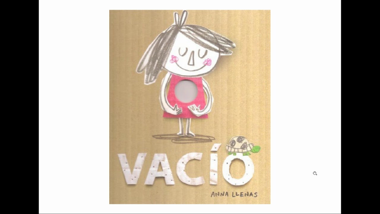 Cuento Vacío de Anna Llenas (valor de la resilencia, saber sobreponerse ...