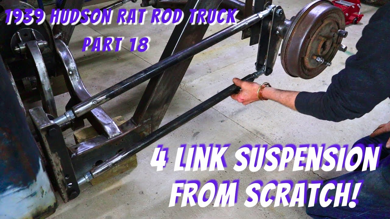 Building parallel 4 link suspension from scratch - 1939 Hudson Rat Rod ...