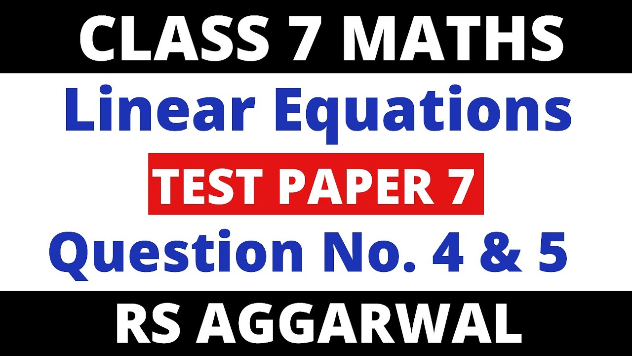 Chapter 7। Test Paper 7 Que. 4 & 5। Class 7 Maths Rs Aggarwal। Linear ...