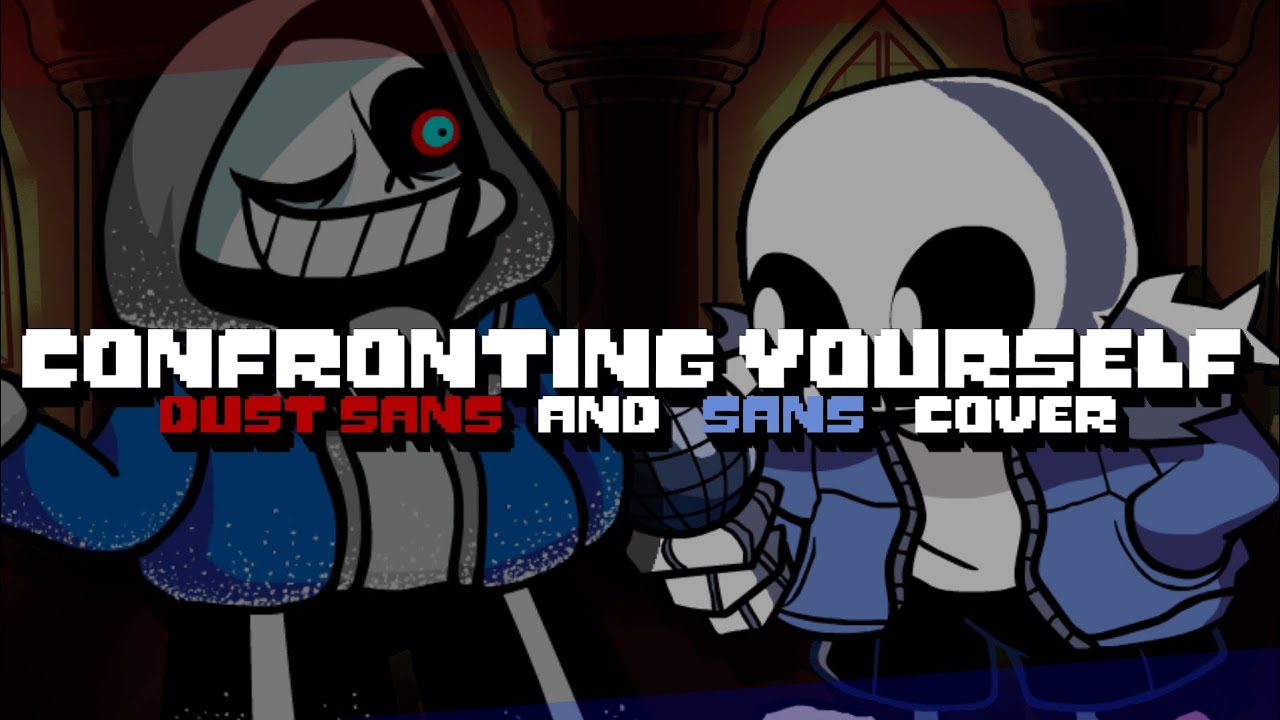 Confronting Yourself | Dust Sans and Indie Cross Sans cover - YouTube