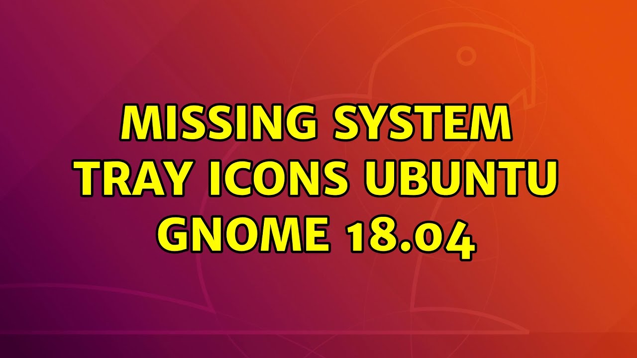Ubuntu: Missing system tray icons Ubuntu Gnome 18.04 - YouTube