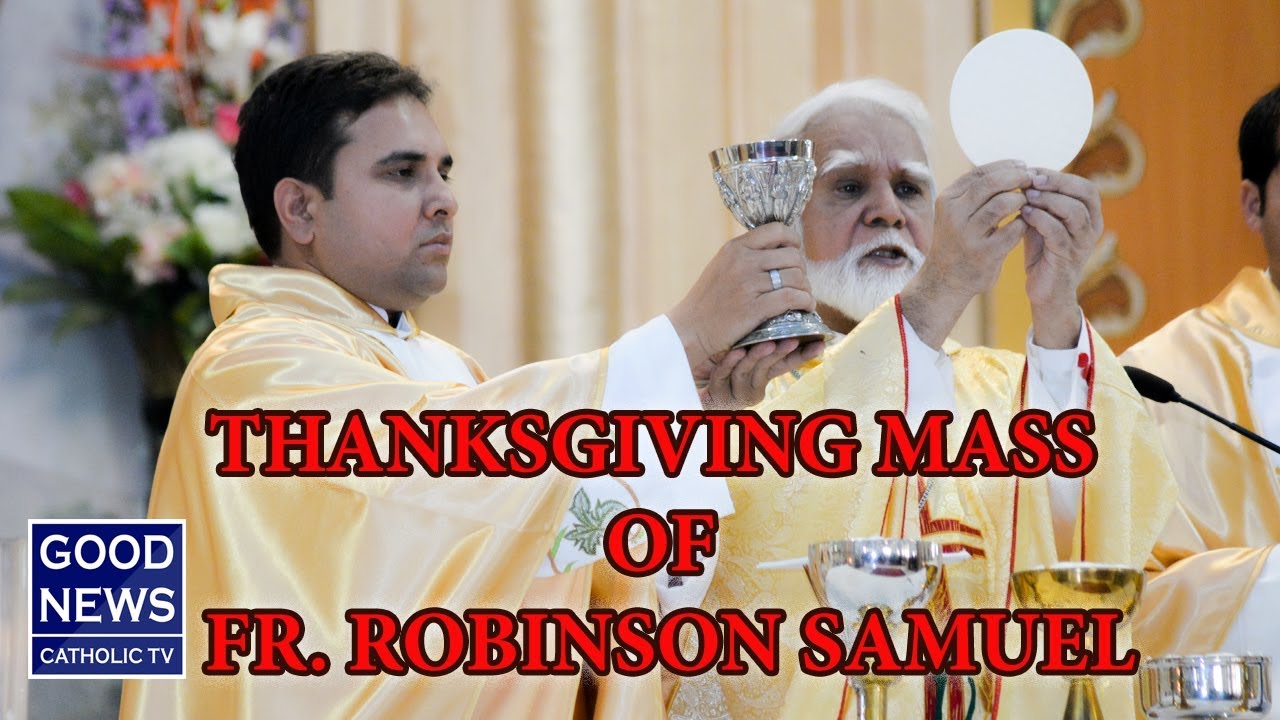 Thanksgiving Mass of Fr. Robinson Samuel - YouTube