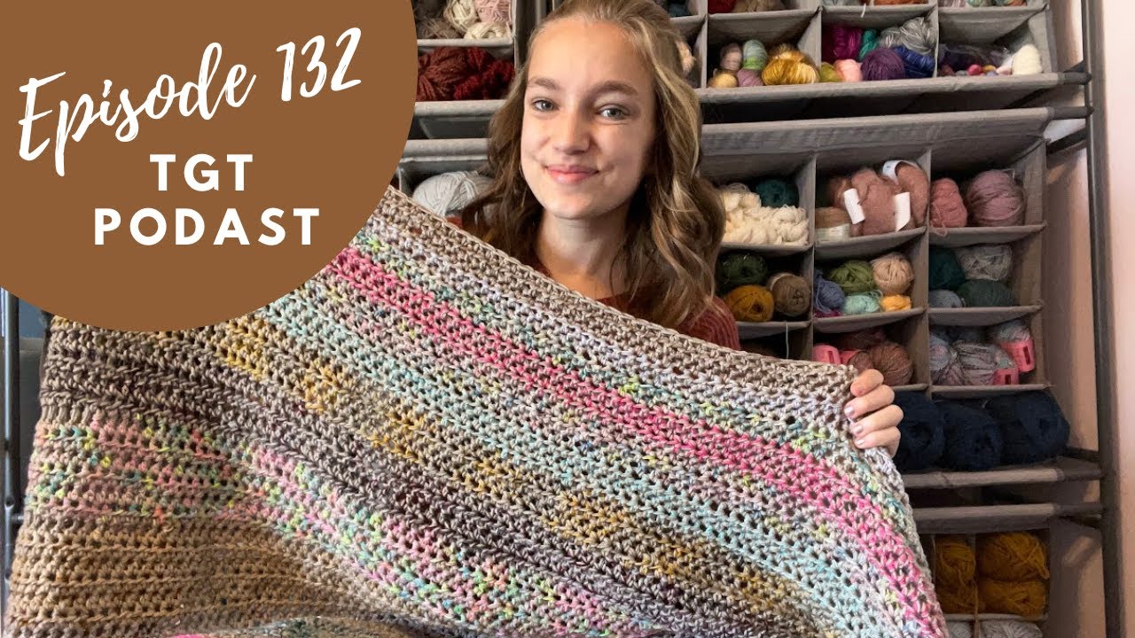 Episode 132 | Knit and Crochet Podcast | The Graceful Tangle - YouTube