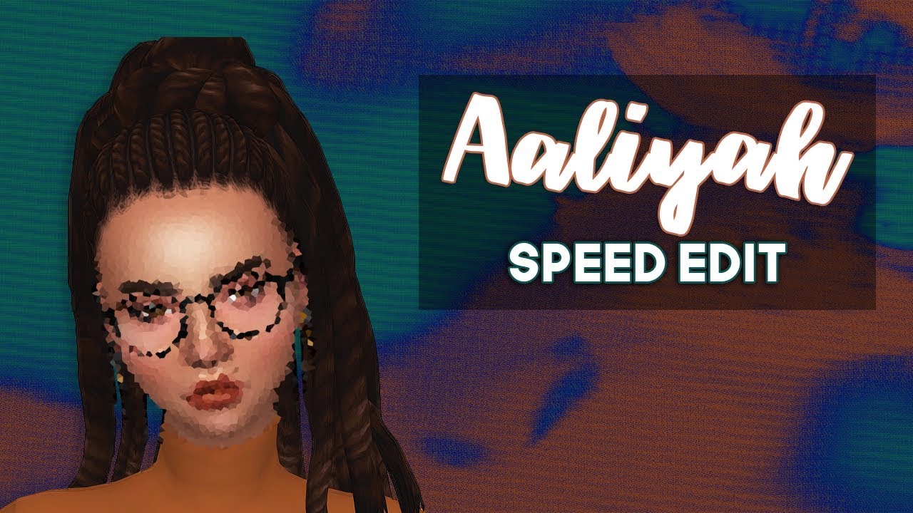 Sims 4 || Speed Edit: Aaliyah - YouTube
