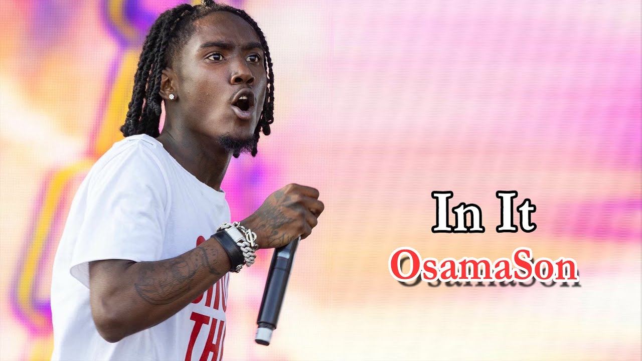 ‎OsamaSon - In It Lyrics - YouTube