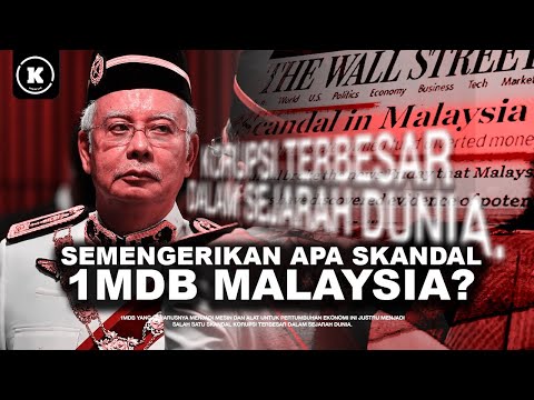 MEMAHAMI SKANDAL 1MDB DALAM 46 MENIT - KORUPSI TERBESAR DALAM SEJARAH DUNIA?