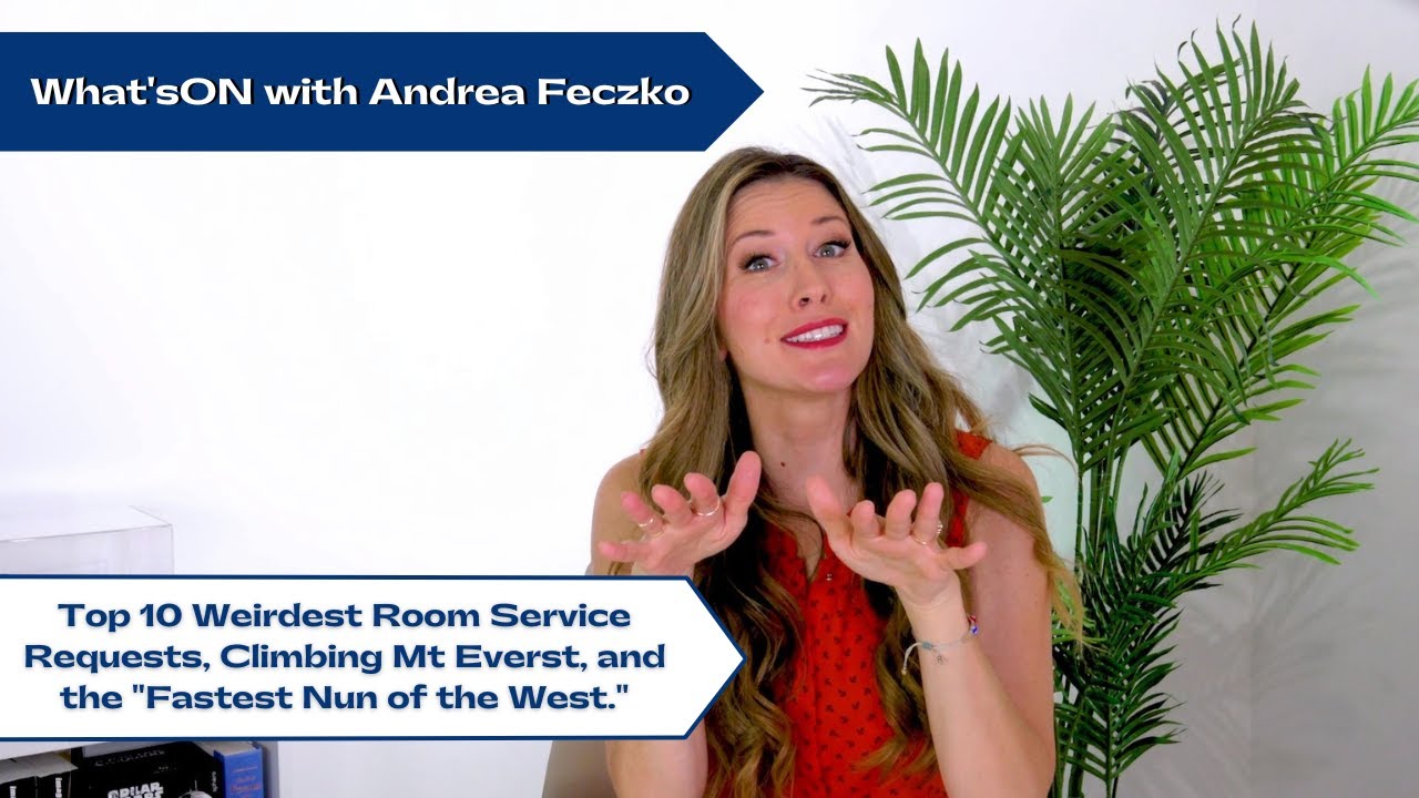What'sON with Andrea: strange room service, climbing Mt. Everest, and a ...