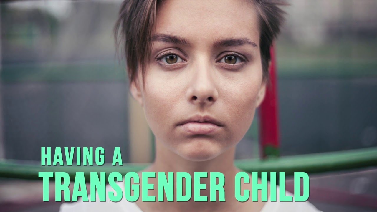 Having a Transgender Child - YouTube
