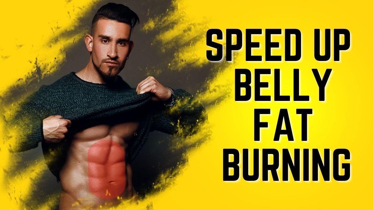 Ways to Speed Up Belly Fat Burning (AND LOSE WEIGHT FASTER) - YouTube