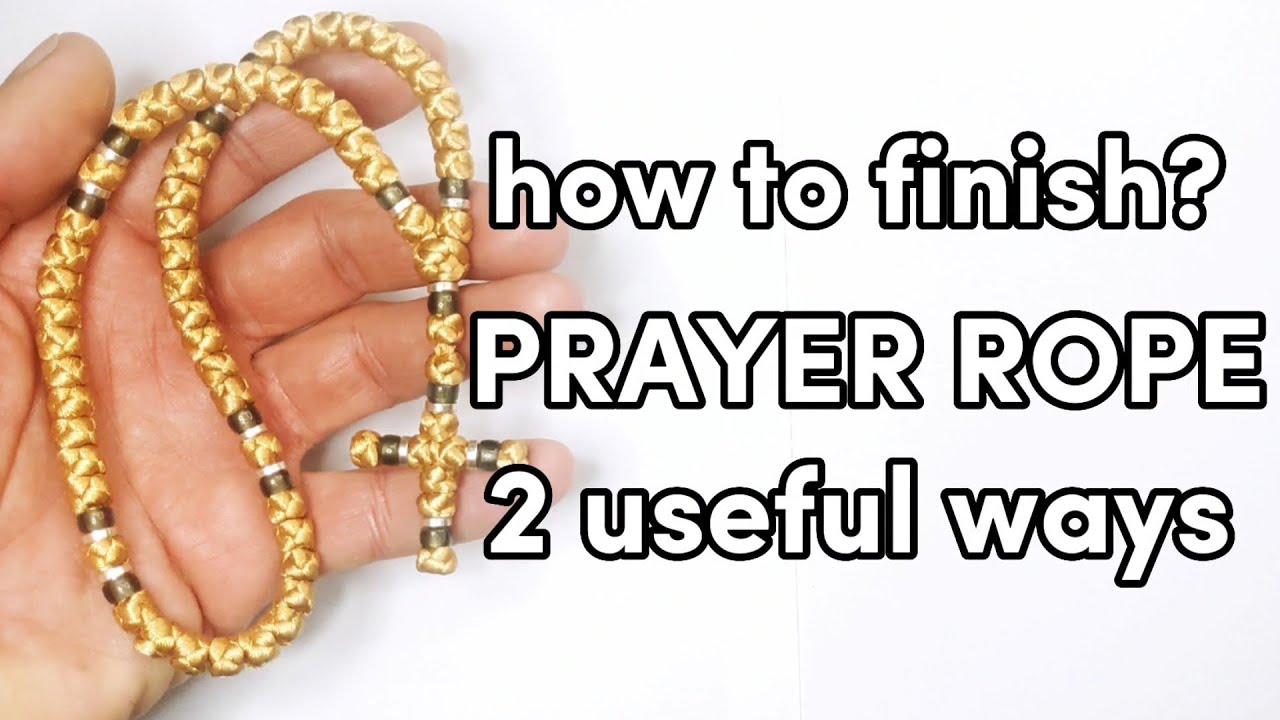 TUTORIAL / 2 useful ways to FINISH a Prayer ROPE komboskini Prayer rope ...