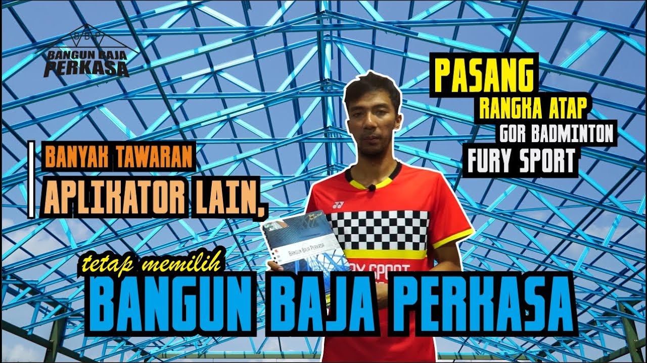 #TESTIMONI Rangka ATAP BAJA RINGAN UNTUK GOR Badminton FURY SPORT ...