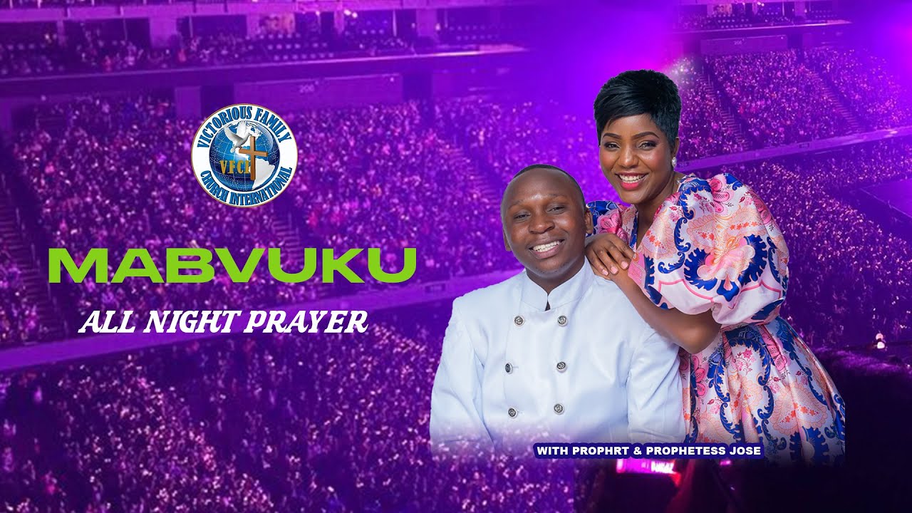 MABVUKU ALLNIGHT PRAYER - PROPHET KUDAKWASHE JOSE - YouTube