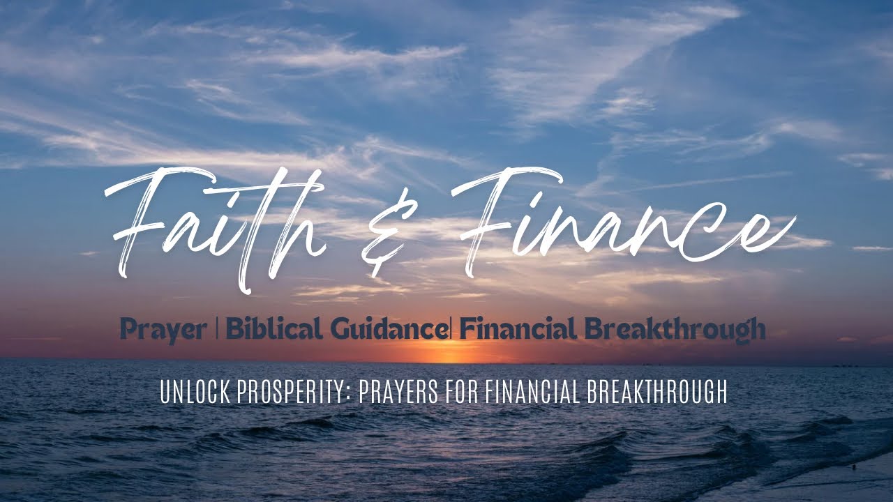 Faith and Finance | Prayers For Financial Breakthrough ♡ - YouTube