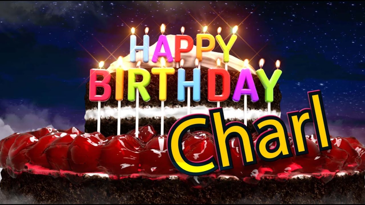 Happy Birthday Charl! - YouTube