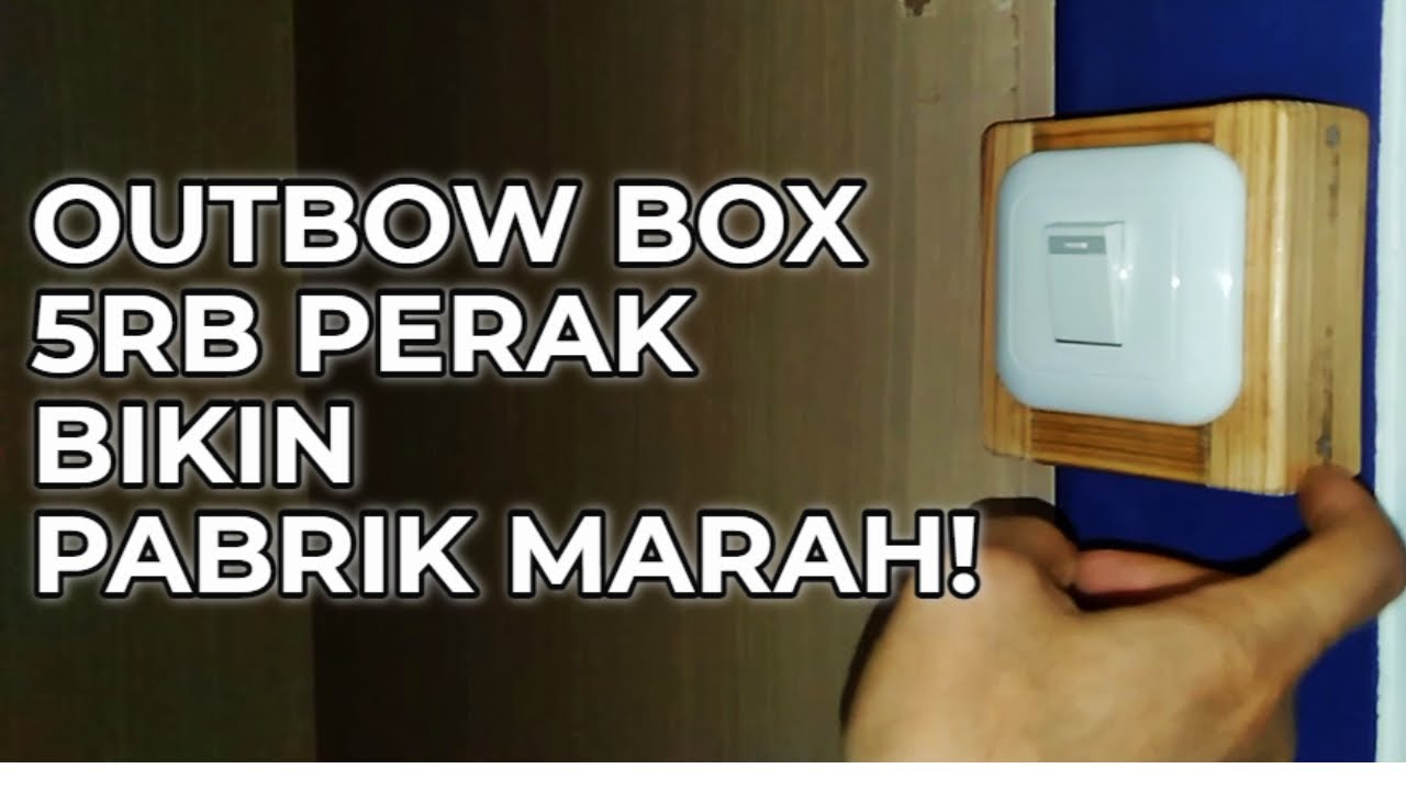 DIY OUTBOW BOX IDEA DAN CARA MEMINDAHKAN TITIK SAKLAR - YouTube