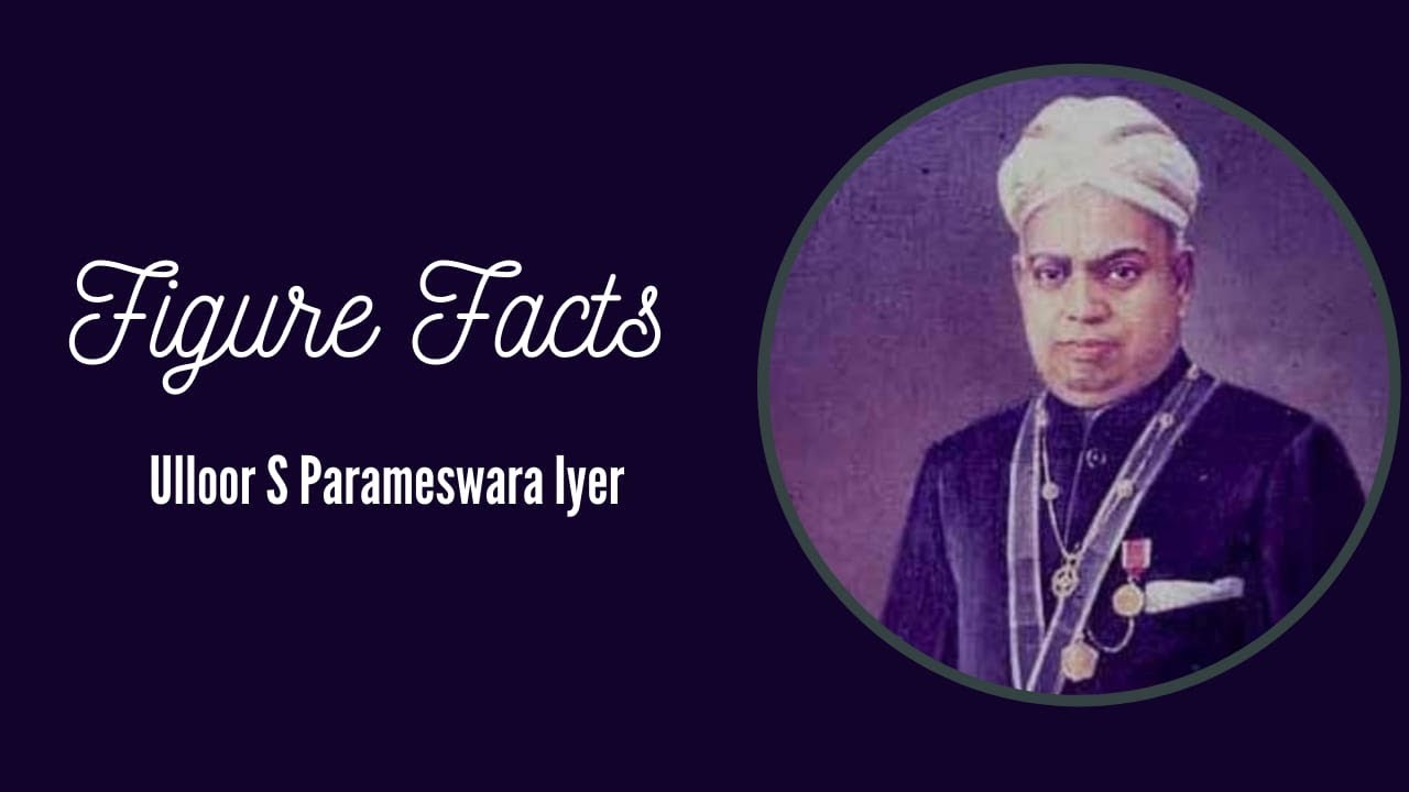 Figure Facts | Ulloor S Parameshwarayyar - YouTube