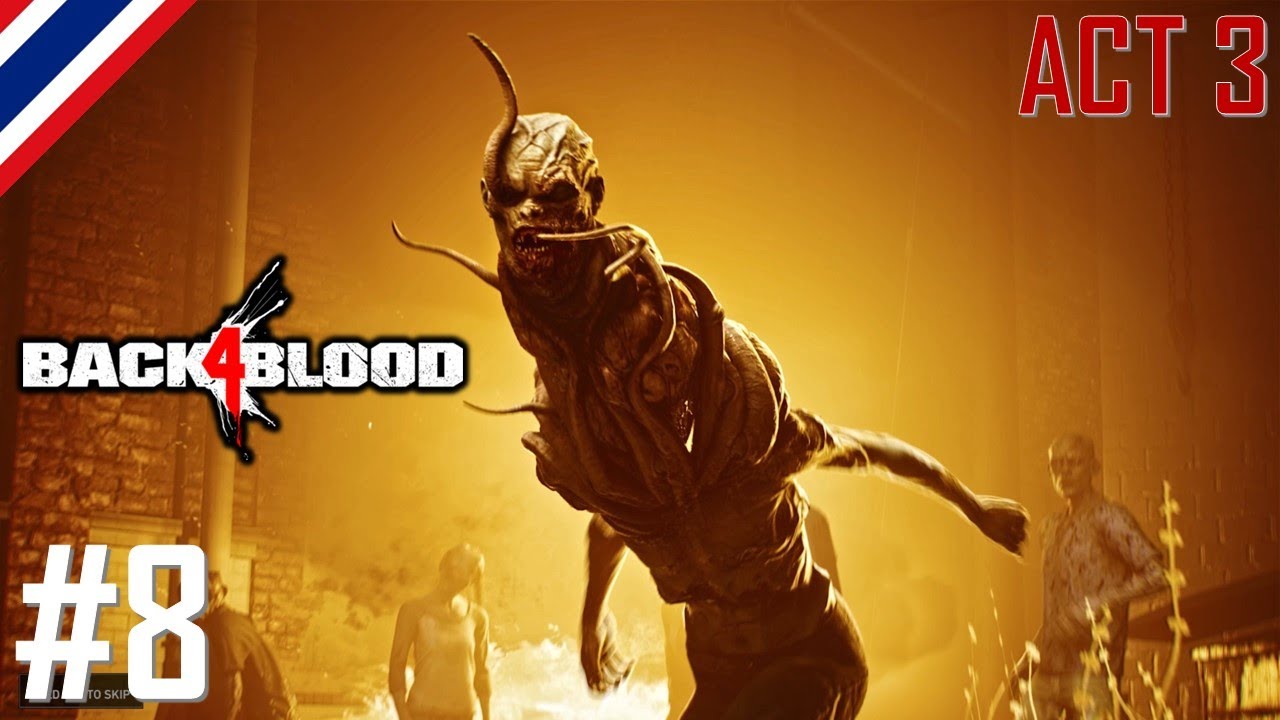 Back 4 Blood [ACT 3] Veteran #8 ไทย - YouTube